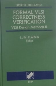Formal Vlsi Correctness Verification – VLSI Design Methods-II – O Sebo ...