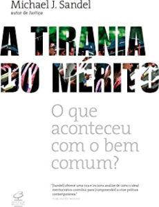 A tirania do mérito – O que aconteceu com o bem comum? – O Sebo ...