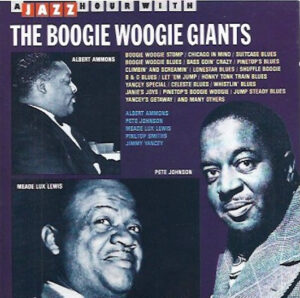 Albert Ammons, Pete Johnson, Meade “Lux” Lewis, Pinetop Smith, Jimmy ...
